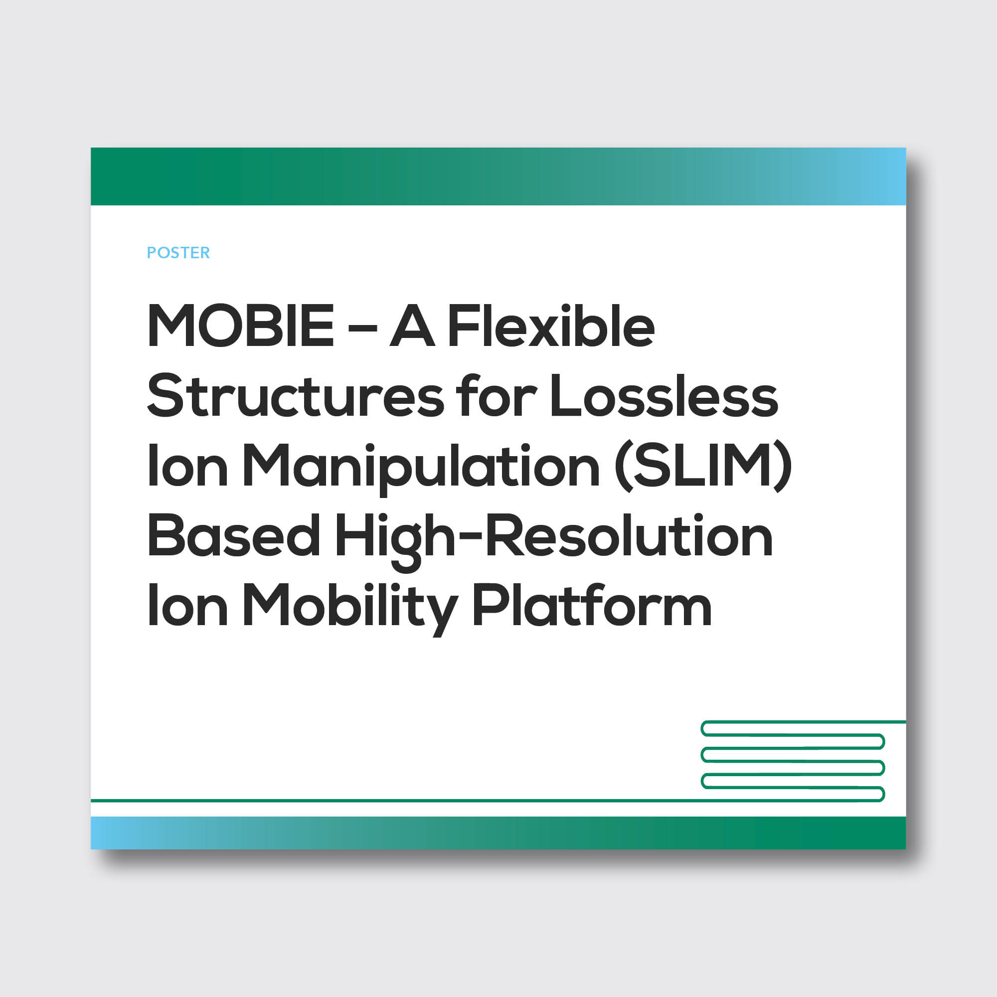 MOBIE – A Flexible Structures for Lossless Ion Manipulation (SLIM) Based High-Resolution Ion ...